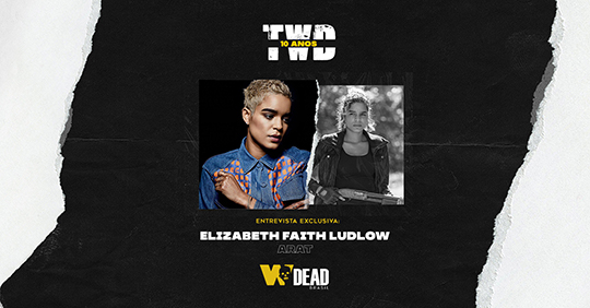 THE WALKING DEAD 10 ANOS: Entrevista exclusiva com Elizabeth Faith ...